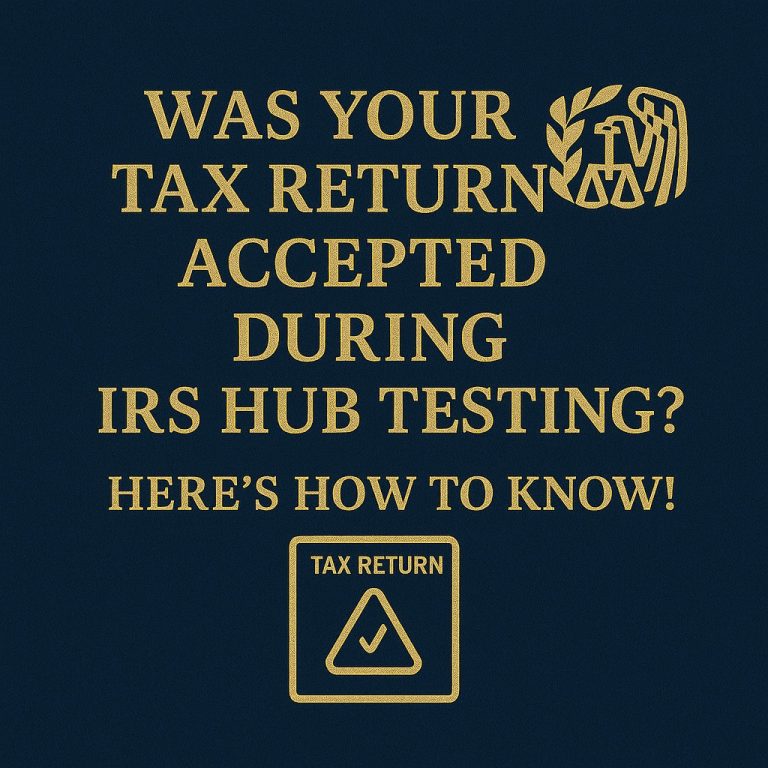 Was Your Tax Return Accepted During IRS HUB Testing? Here’s How to Know ...