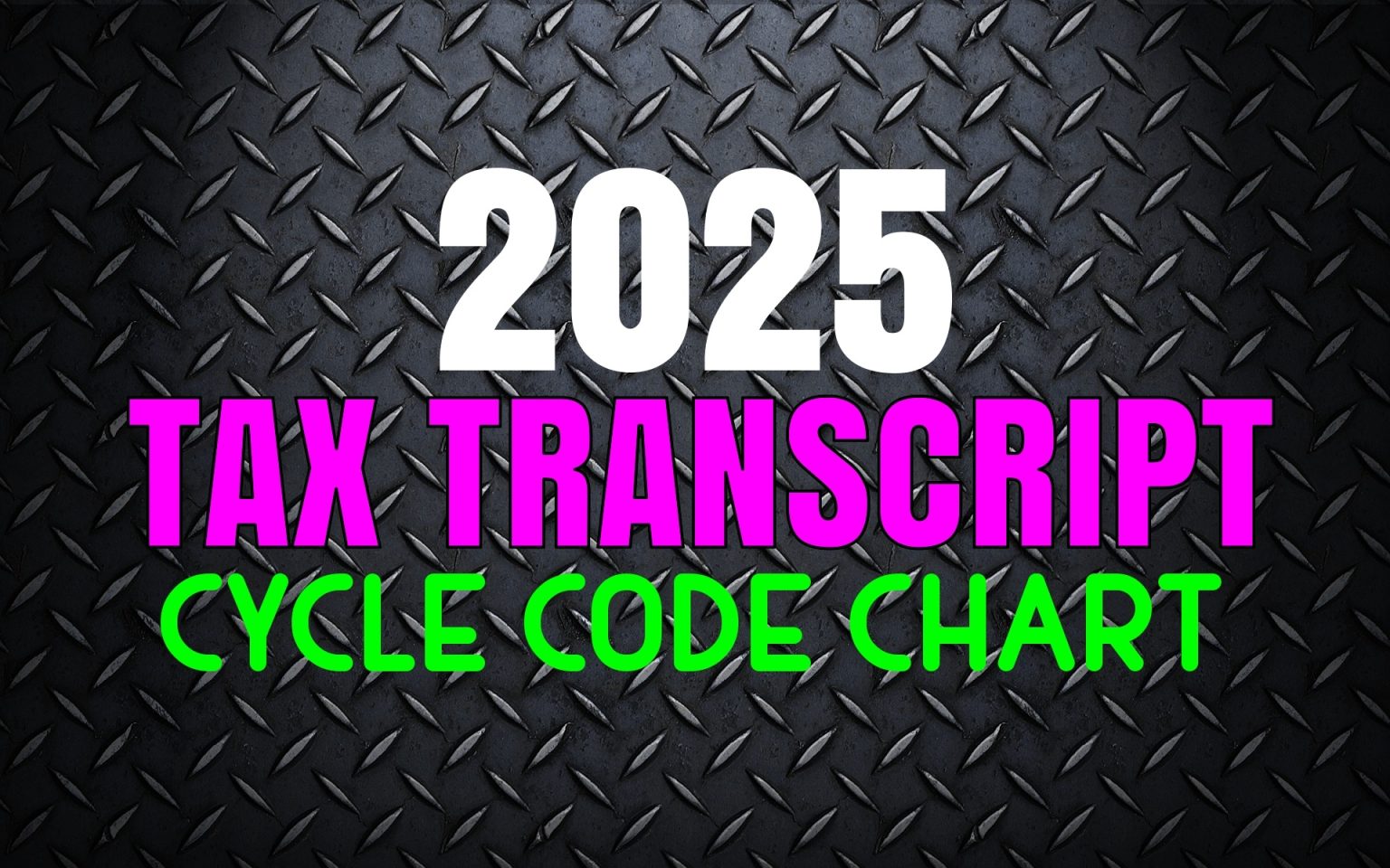 2025 Tax Transcript Cycle Code Charts ⋆ RefundTalk.com
