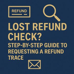 Lost Refund Check? Step-by-Step Guide to Requesting a Refund Trace ⋆ ...